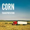 How Corn is Packaged and Shipped | USA Truckload Shipping