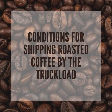 The Best Way to Ship Roasted Coffee | USA Truckload Shipping