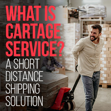What Is Cartage Service?: A Short Distance Shipping Solution | USA ...